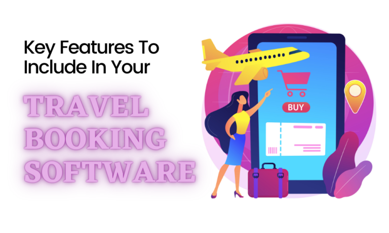 Travel Booking Software Online-Things You Must Look Into