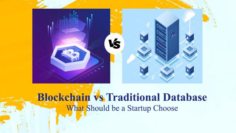 Blockchain vs Traditional Database: What Should A Startup Choose