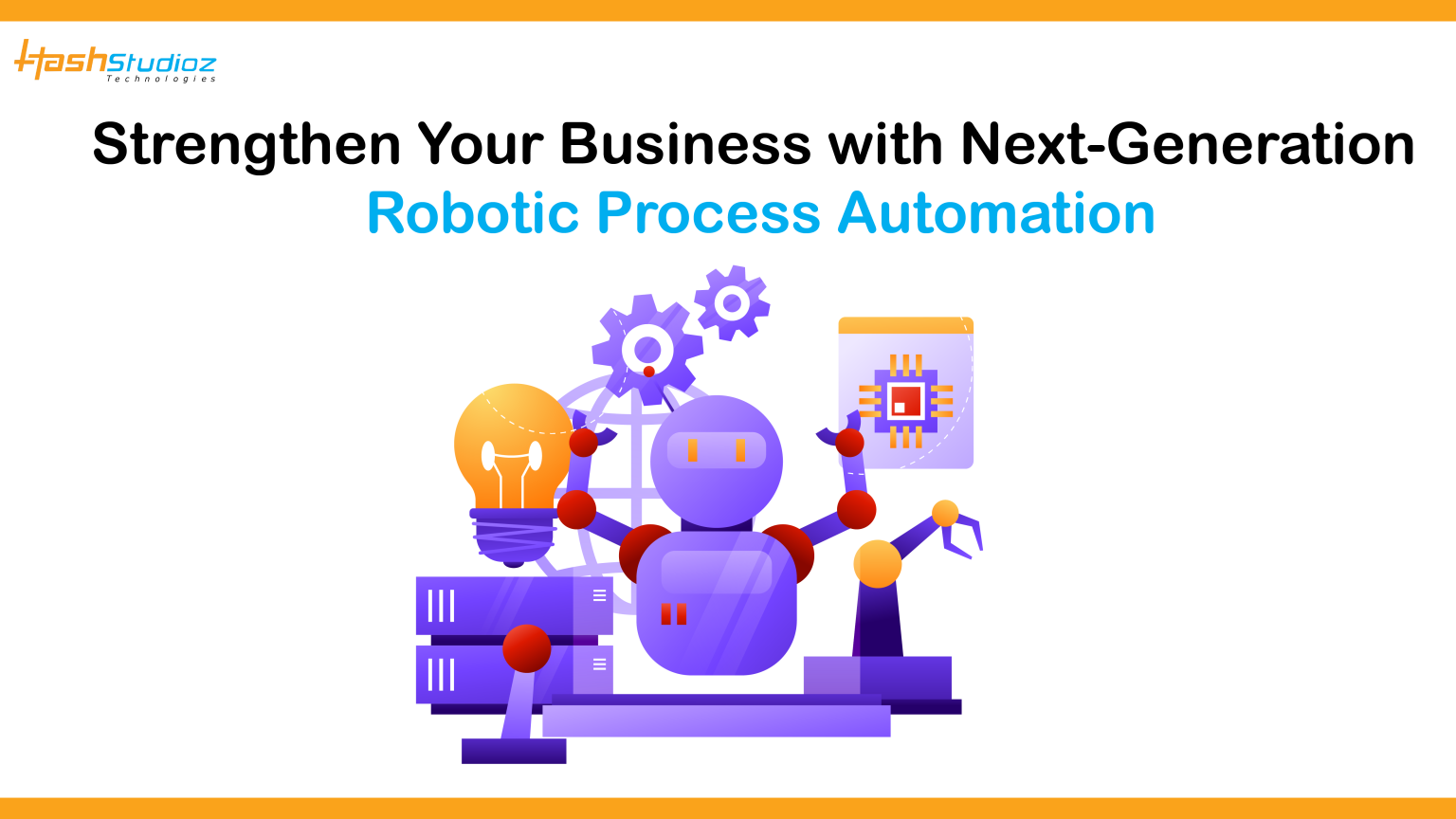 Strengthen Your Business with Next-Generation RPA