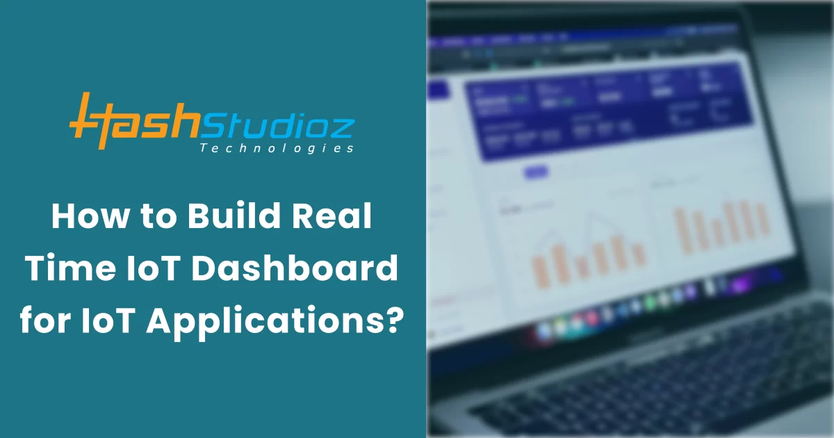 Real-Time IoT Dashboard: Complete Guide Real-Time IoT Dashboard: Complete Guide