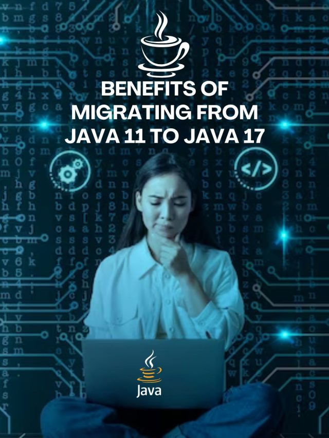 Benefits of Migrating from Java 11 to Java 17 - HashStudioz Technologies Benefits of Migrating from Java 11 to Java 17 - HashStudioz Technologies