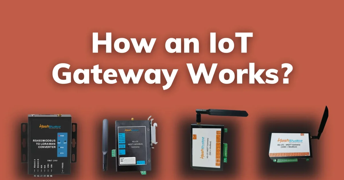 How an IoT Gateway Works?
