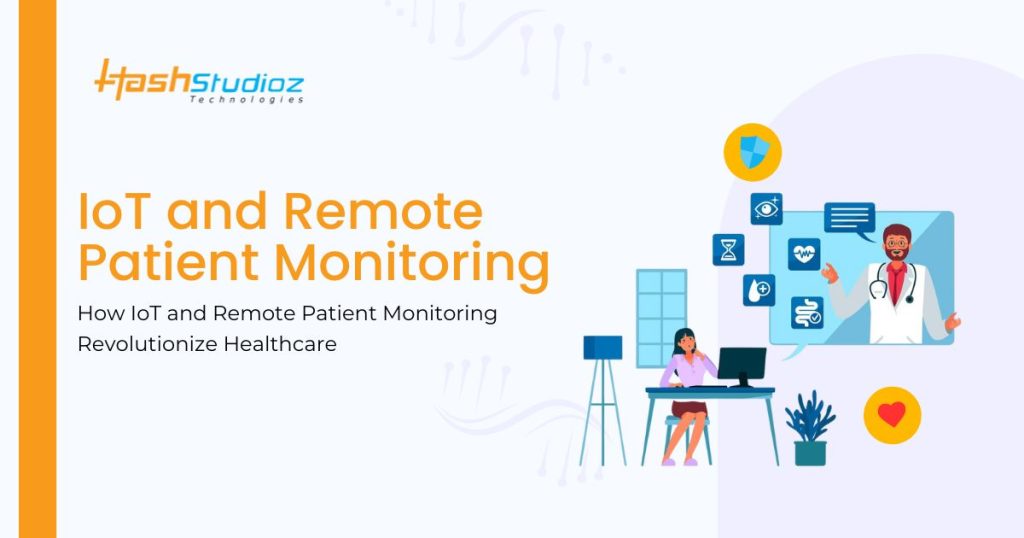 IoT and Remote Patient Monitoring Revolutionize Healthcare